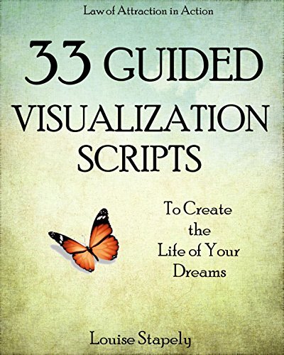 Creative Visualization: 33 Guided Visualization Scripts to Create the ...