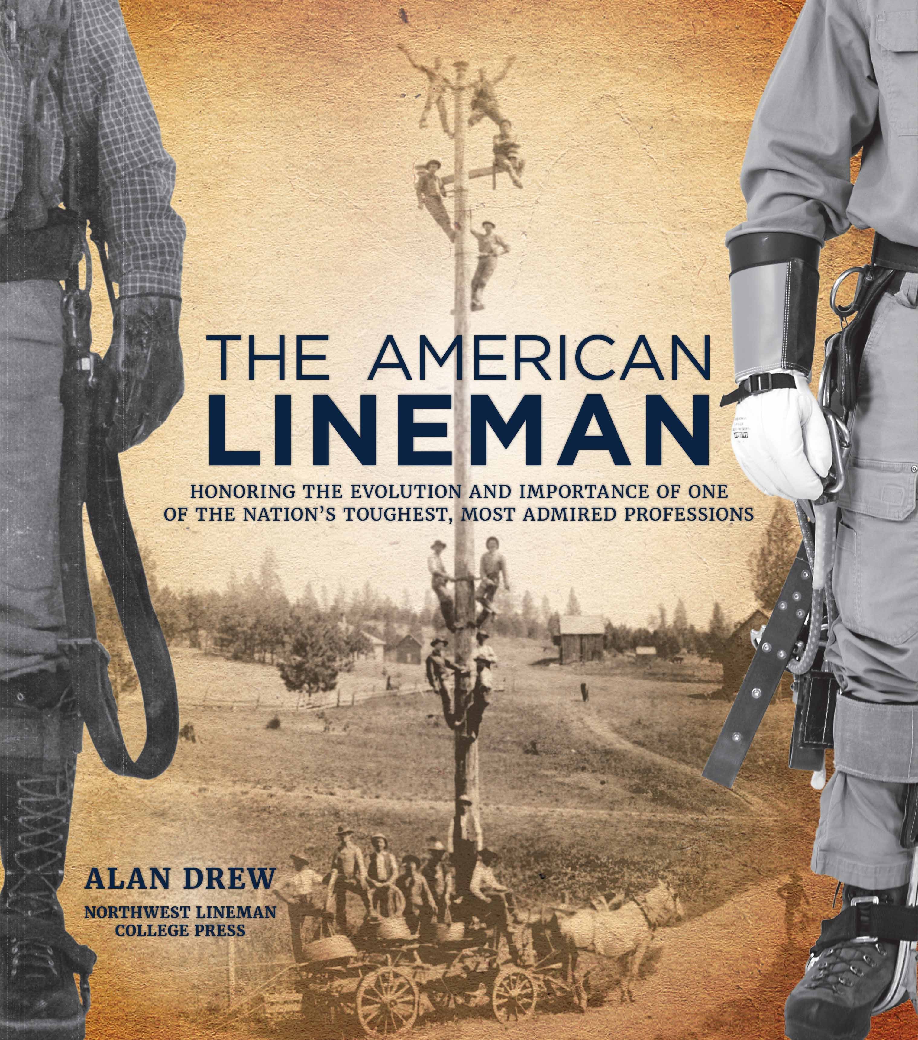 The American Lineman: Honoring the Evolution and Importance of One of ...