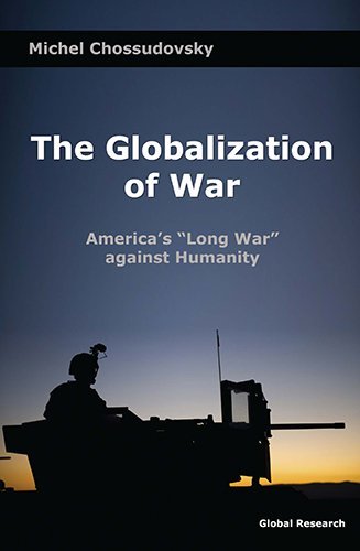 The Globalization of War: America's ''Long War'' against Humanity by ...