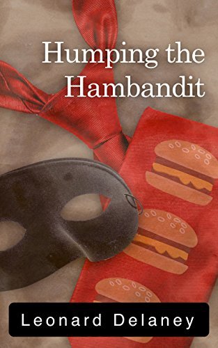 Humping the Hambandit by Leonard Delaney | Goodreads