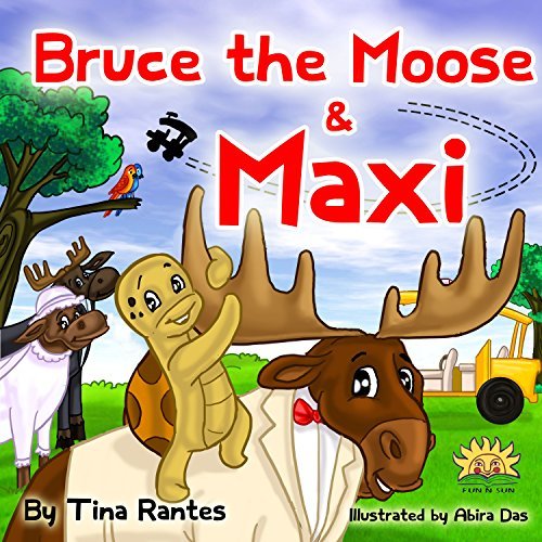 Bruce the Moose & Maxi by Tina Rantes | Goodreads