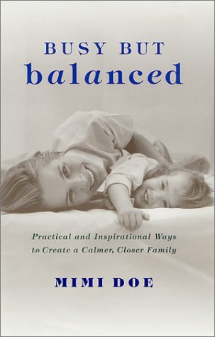 Busy but Balanced: Practical and Inspirational Ways to Create a Calmer ...