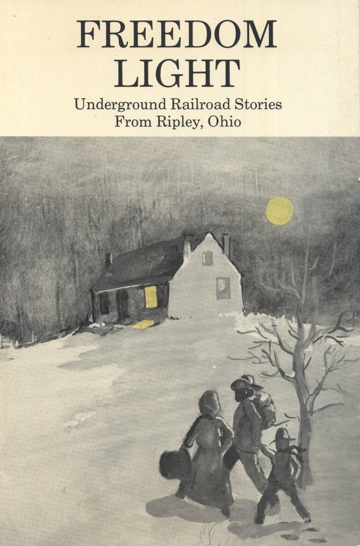 Freedom Light: Underground Railroad Stories from Ripley, Ohio by Edith ...