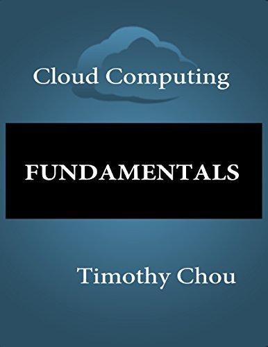 Cloud Computing: Fundamentals by Timothy Chou | Goodreads