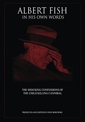 Albert Fish In His Own Words by John Borowski | Goodreads