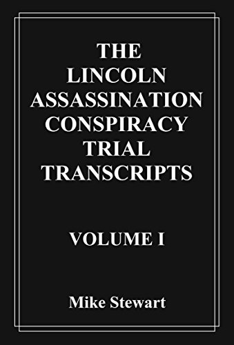 The Lincoln Assassination Conspiracy Trial Transcripts Volume 1 ...