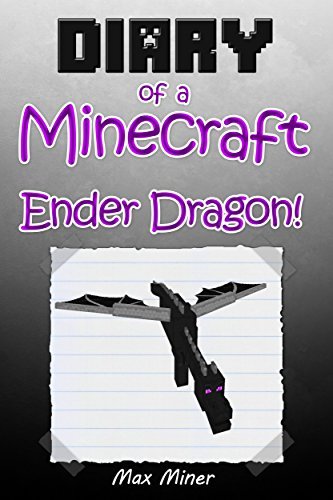 Diary of a Minecraft Ender Dragon! (Book 11): (An Unofficial Minecraft ...