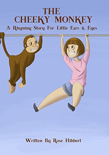 The Cheeky Monkey: A Rhyming Book For Children by Rose Hibbert | Goodreads