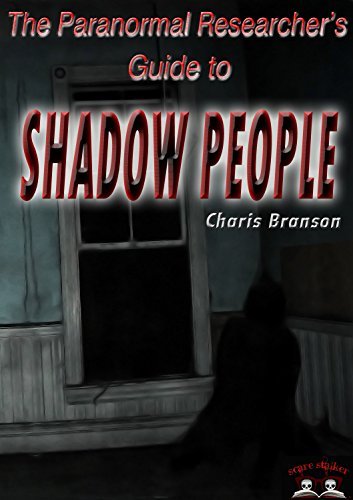 The Paranormal Researcher's Guide to Shadow People by Charis Branson ...