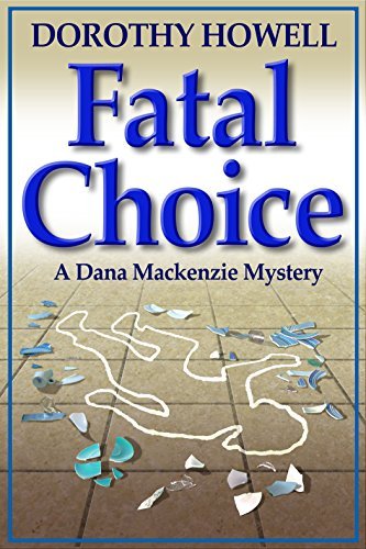 Fatal Choice (Dana Mackenzie, #3) by Dorothy Howell | Goodreads