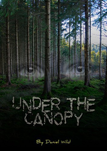 Under The Canopy by Daniel Wild | Goodreads