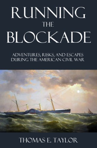 Running the Blockade During the American Civil War by Thomas E. Taylor ...