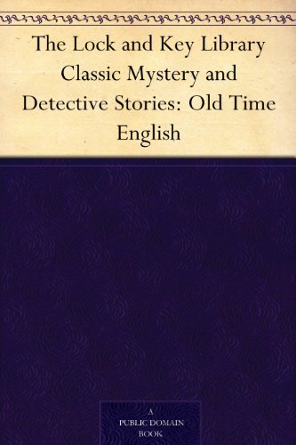 The Lock and Key Library Classic Mystery and Detective Stories: Old ...