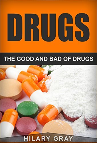Drugs:The Good and Bad of Drugs: by Hilary Gray | Goodreads