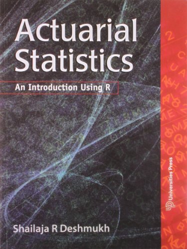 Actuarial Statistics: An Introduction Using R by Shailaja R. Deshmukh | Goodreads