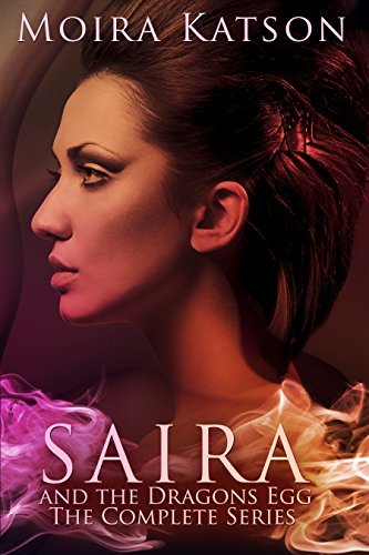 Saira & the Dragon's Egg: The Complete First Season by Moira Katson ...