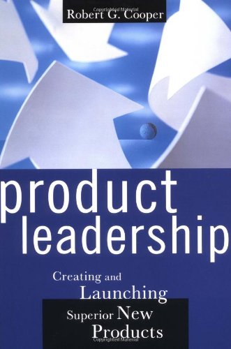 Product Leadership: Creating And Launching Superior New Products by ...