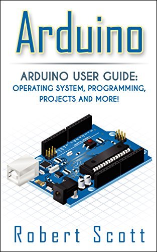 Arduino: Arduino User Guide for Operating system, Programming, Projects ...