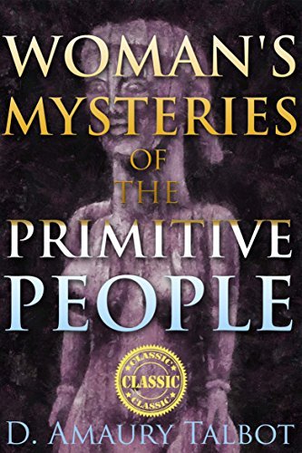 WOMAN'S MYSTERIES OF A PRIMITIVE PEOPLE (The Ibibios of Southern ...