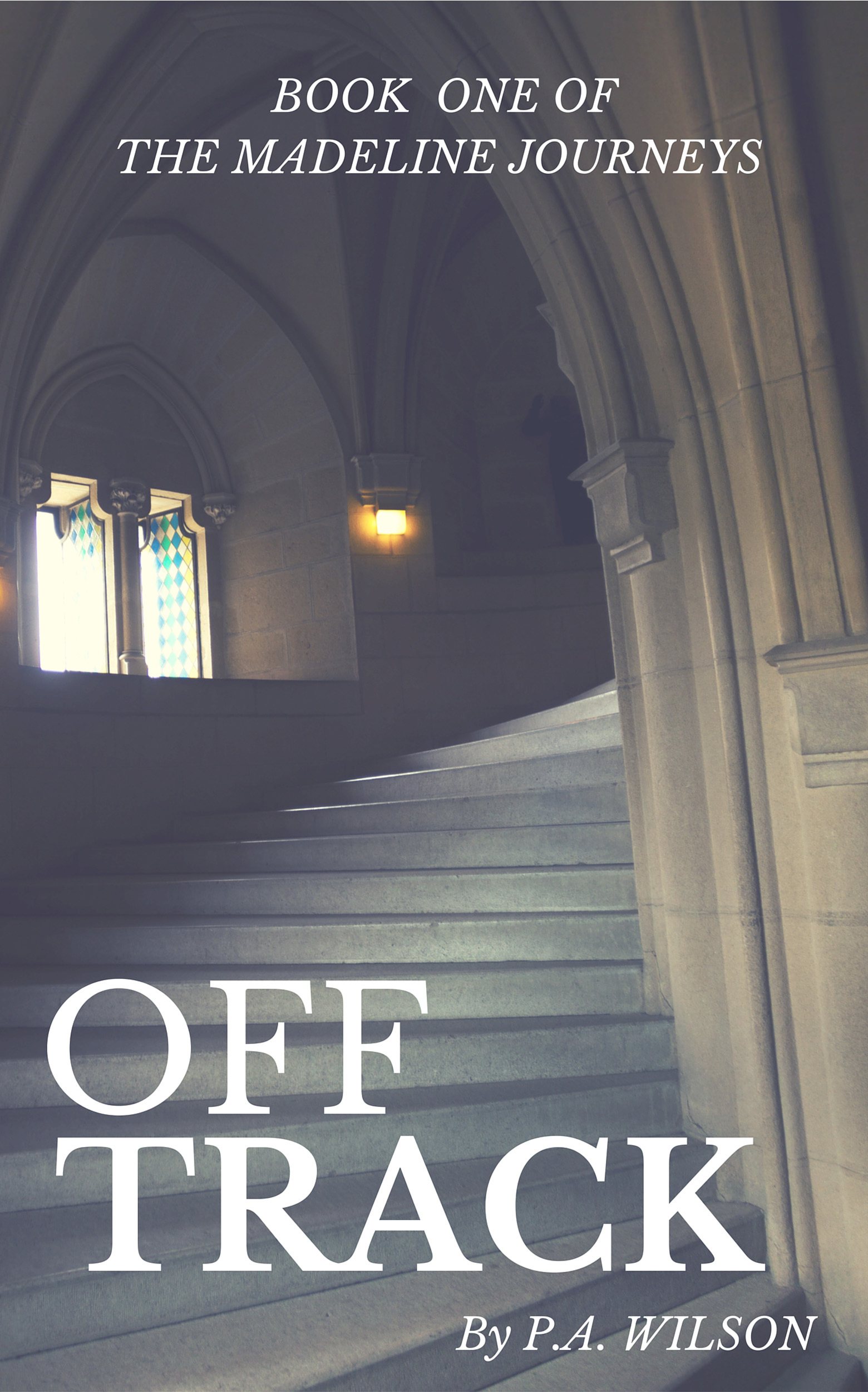 Off Track (The Madeline Journeys #1) by P.A. Wilson | Goodreads
