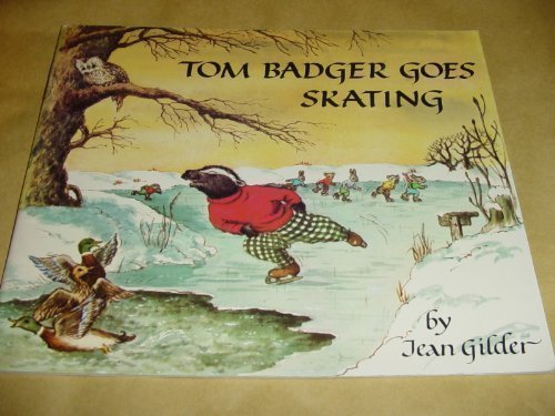 Tom Badger Goes Skating by Jean Gilder | Goodreads