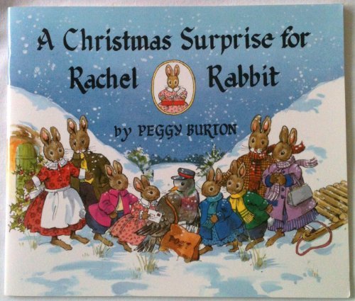 A Christmas Surprise for Rachel Rabbit by Peggy Burton | Goodreads