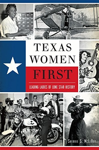Texas Women First: Leading Ladies of Lone Star History by Sherrie S ...