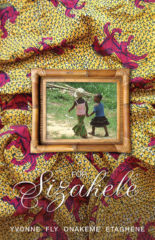 For Sizakele by Yvonne Onakeme Etaghene | Goodreads