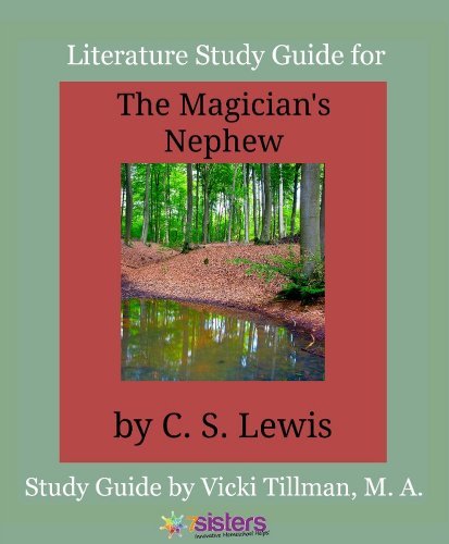 Study Guide for The Magician's Nephew by C. S. Lewis by Vicki Tillman ...