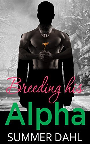 Breeding His Alpha (Alpha Omega Mpreg Book 1) by Summer Dahl | Goodreads