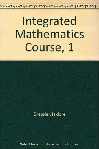 Integrated Mathematics Course, 1 by Isidore Dressler | Goodreads