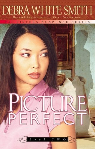 Picture Perfect (The Seven Sisters Series, Book 2) by Debra White Smith ...