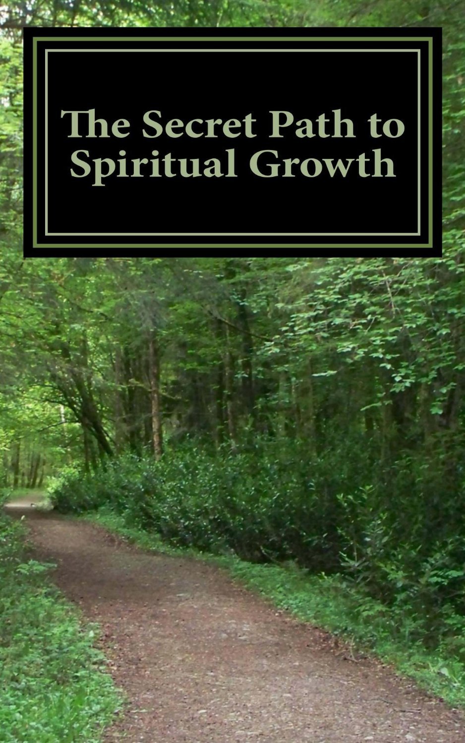 The Secret Path to Spiritual Growth by Chuck Rackers | Goodreads