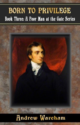 Born To Privilege (A Poor Man at the Gates #3) by Andrew Wareham ...