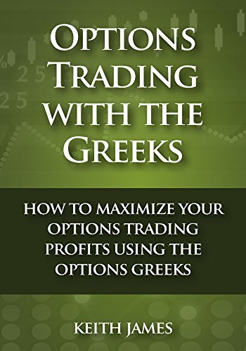 Options Trading with the Greeks: How to Maximize Your Options Trading ...