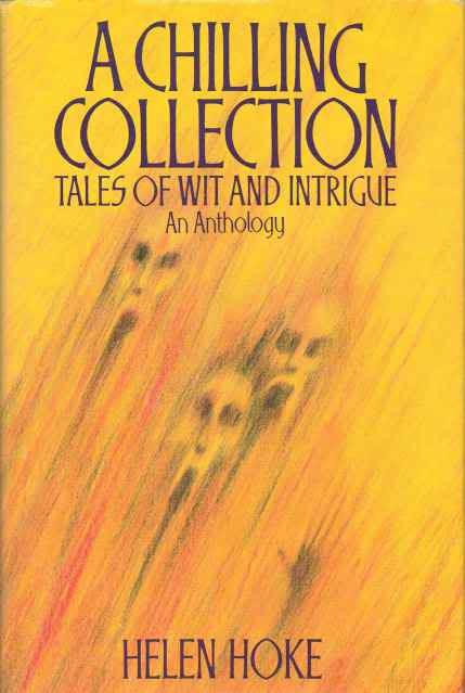 A Chilling Collection: Tales Of Wit & Intrigue by Helen Hoke | Goodreads