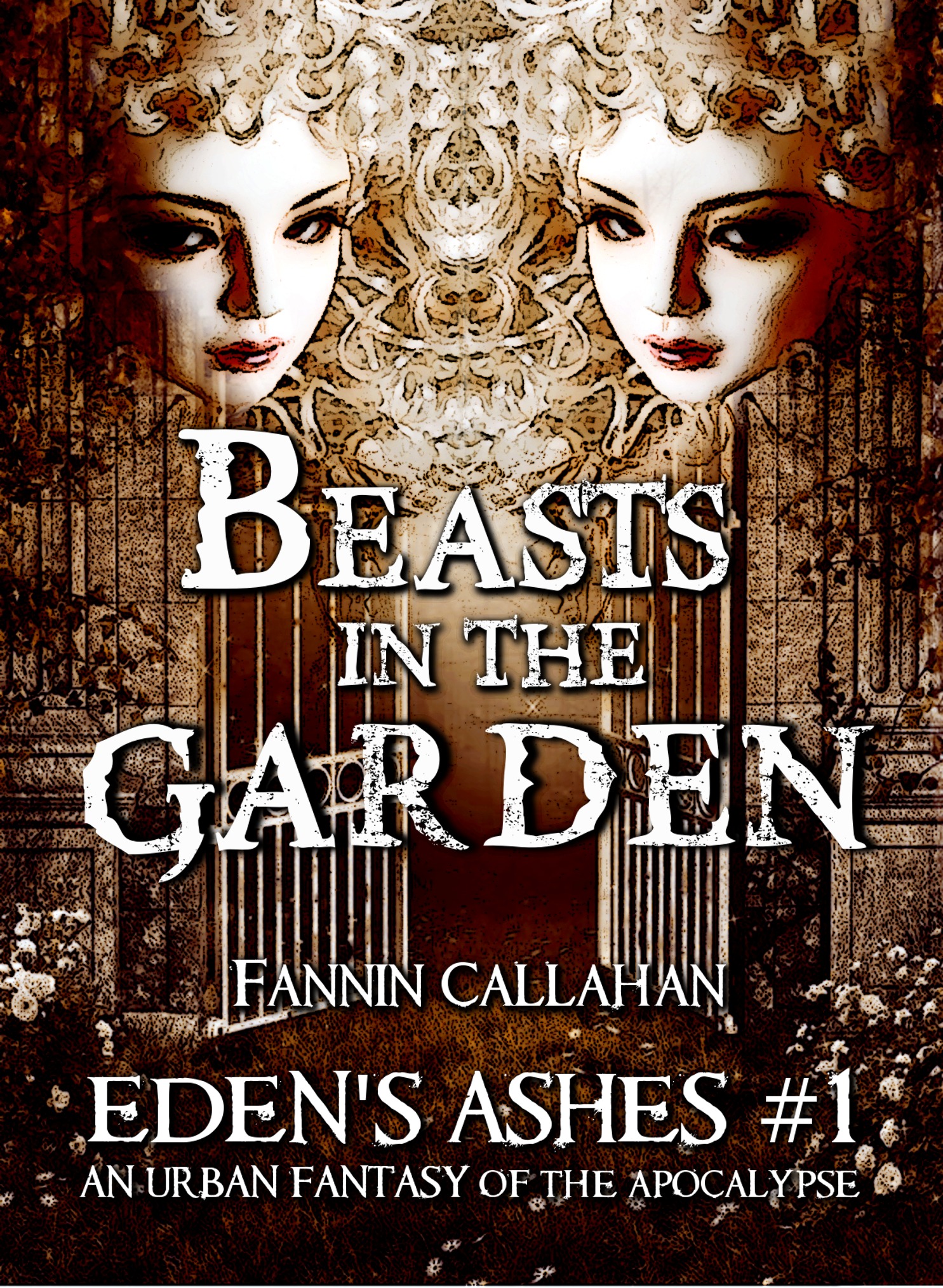 Beasts in the Garden (Eden's Ashes, #1) by Fannin Callahan | Goodreads
