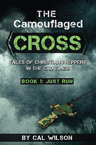 The Camouflaged Cross: Tales Of Christian Preppers In The End Times by ...