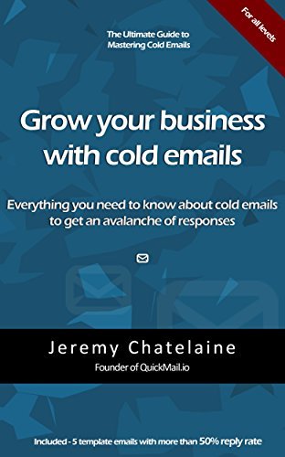 Grow your business with cold emails: Everything you need to know about ...