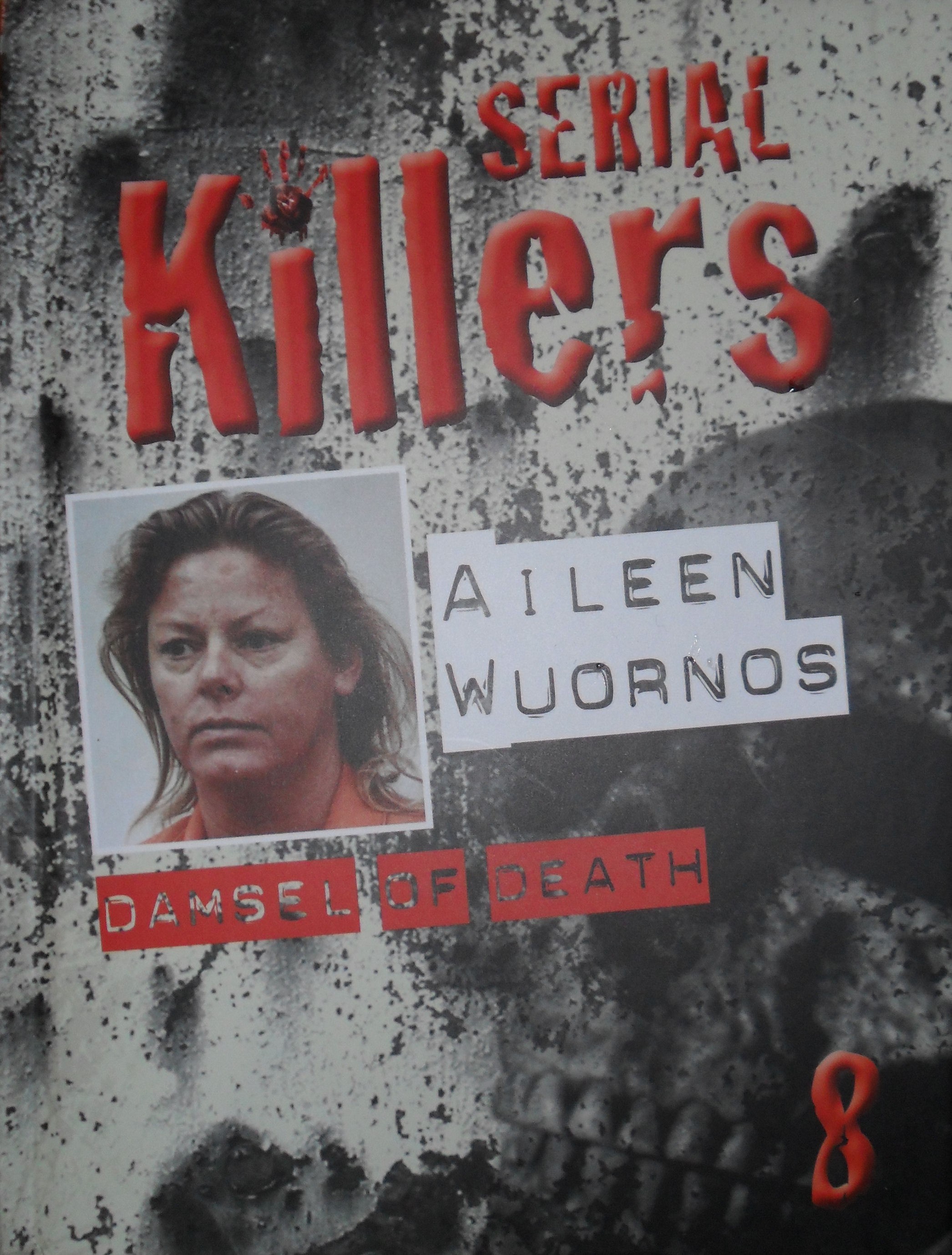 Serial Killers: Aileen Wuornos by David Leslie | Goodreads
