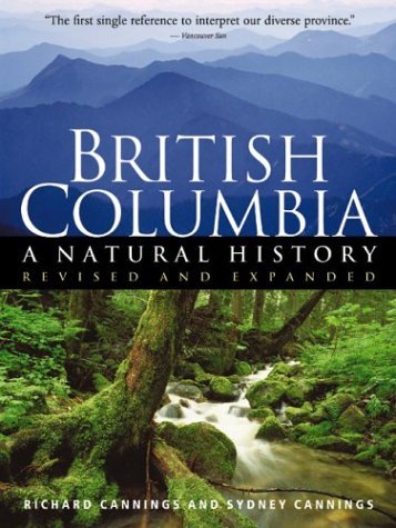 British Columbia: A Natural History by Richard J. Cannings | Goodreads