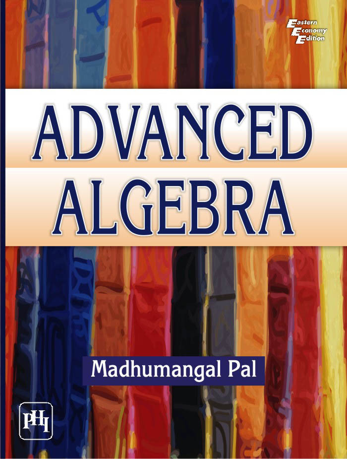 Advanced Algebra by Madhumangal Pal | Goodreads