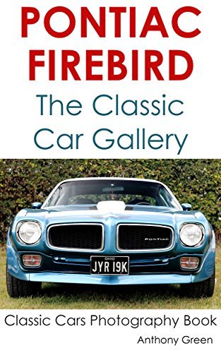 Pontiac Firebird: Top American Cars of All Time by Anthony Green ...