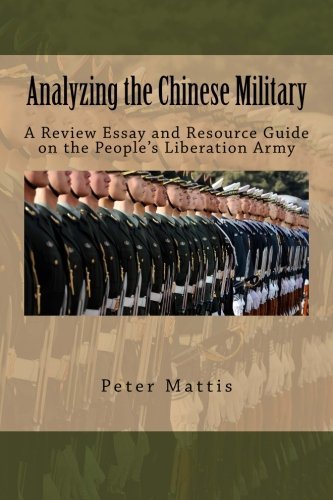 Analyzing the Chinese Military: A Review Essay and Resource Guide on ...