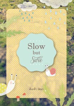 Slow but sure by ต้นกล้า นัยนา | Goodreads
