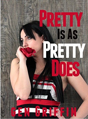 Pretty Is As Pretty Does (Possum Creek, #4) by Gen Griffin | Goodreads