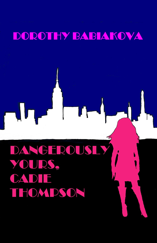 Dangerously Yours Cadie Thompson by Dorothy Babiakova | Goodreads