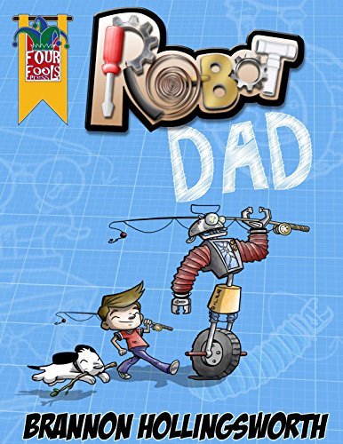 Robot Dad by Brannon Hollingsworth | Goodreads