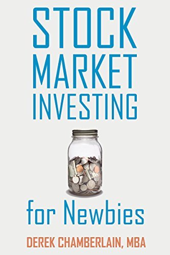 Stock Market Investing for Newbies by Derek Chamberlain | Goodreads