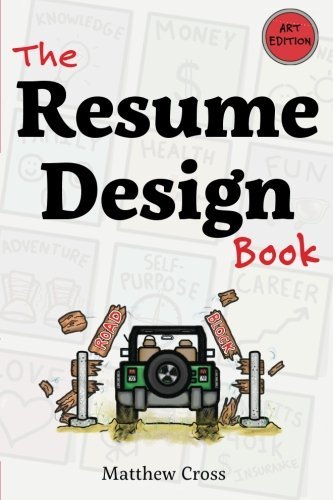 The Resume Design Book: How to Write a Resume in College & Influence ...